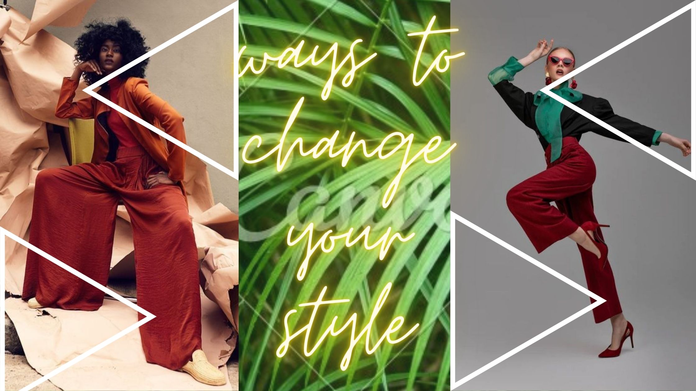 Ways To Change Your Style | Fashonation