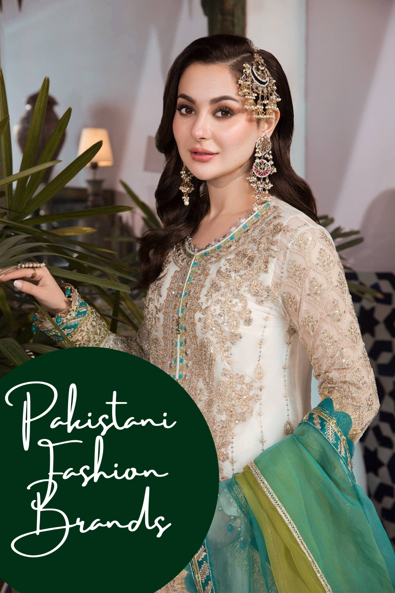 The Most Demanding Pakistani Fashion Brands in 2023
