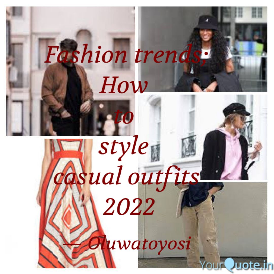 Fashion; How to style Casual outfits 2022 Fashonation