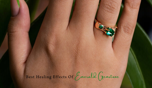 What are the Best Healing Effects Of Emerald Stones?