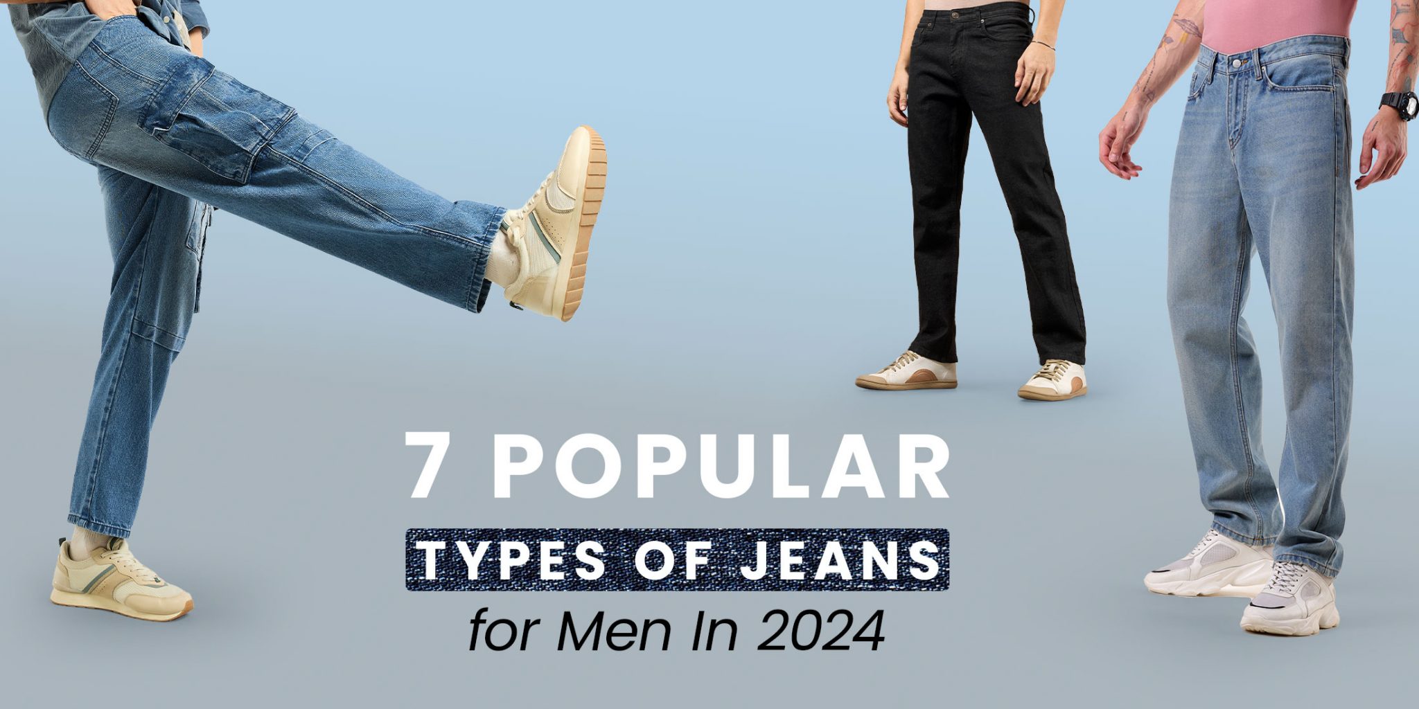 7 Popular Type of Jeans for Men in 2024 | Fashonation