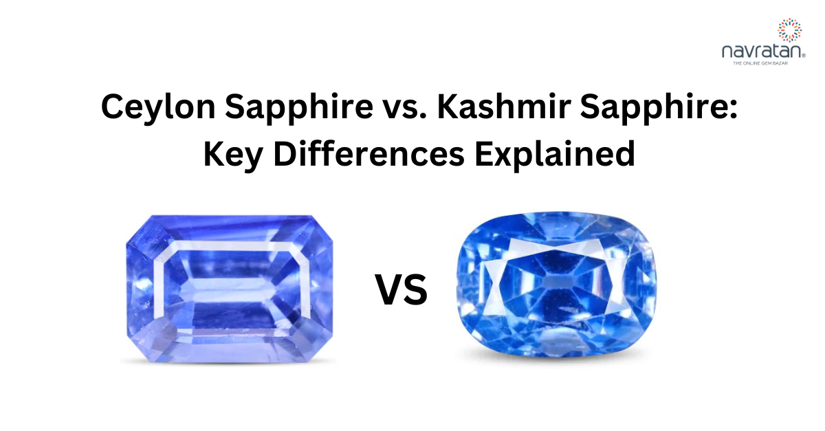 Ceylon Sapphire vs. Kashmir Sapphire: Key Differences Explained ...