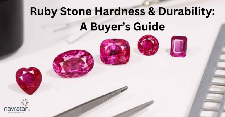 Ruby Stone Hardness & Durability: A Buyer’s Guide | Fashonation