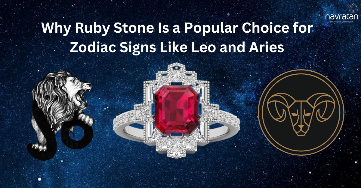 Why Ruby Stone Is a Popular Choice for Zodiac Signs Like Leo and Aries ...