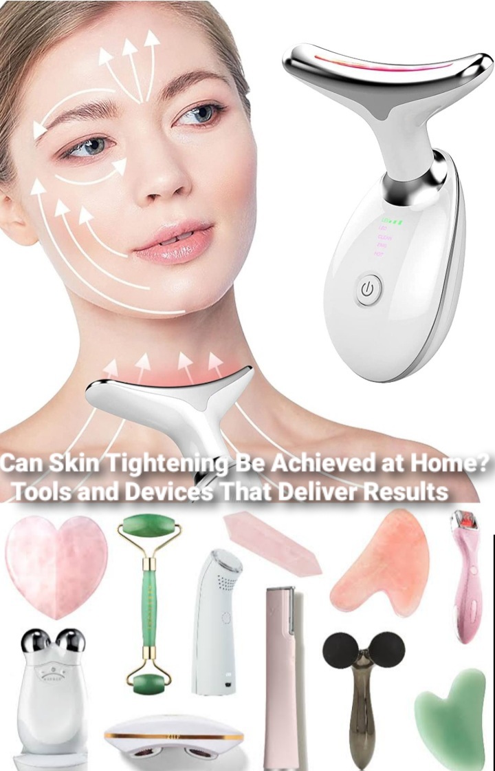 Can Skin Tightening Be Achieved at Home? Tools and Devices That Deliver ...