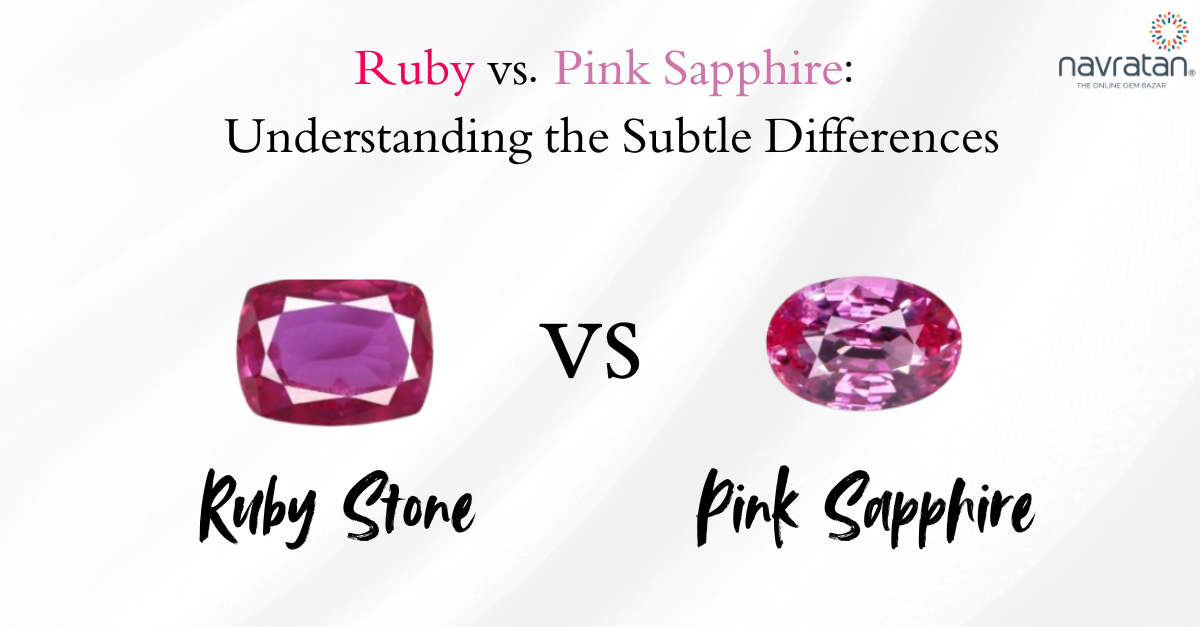 Ruby vs. Pink Sapphire: Understanding the Subtle Differences | Fashonation