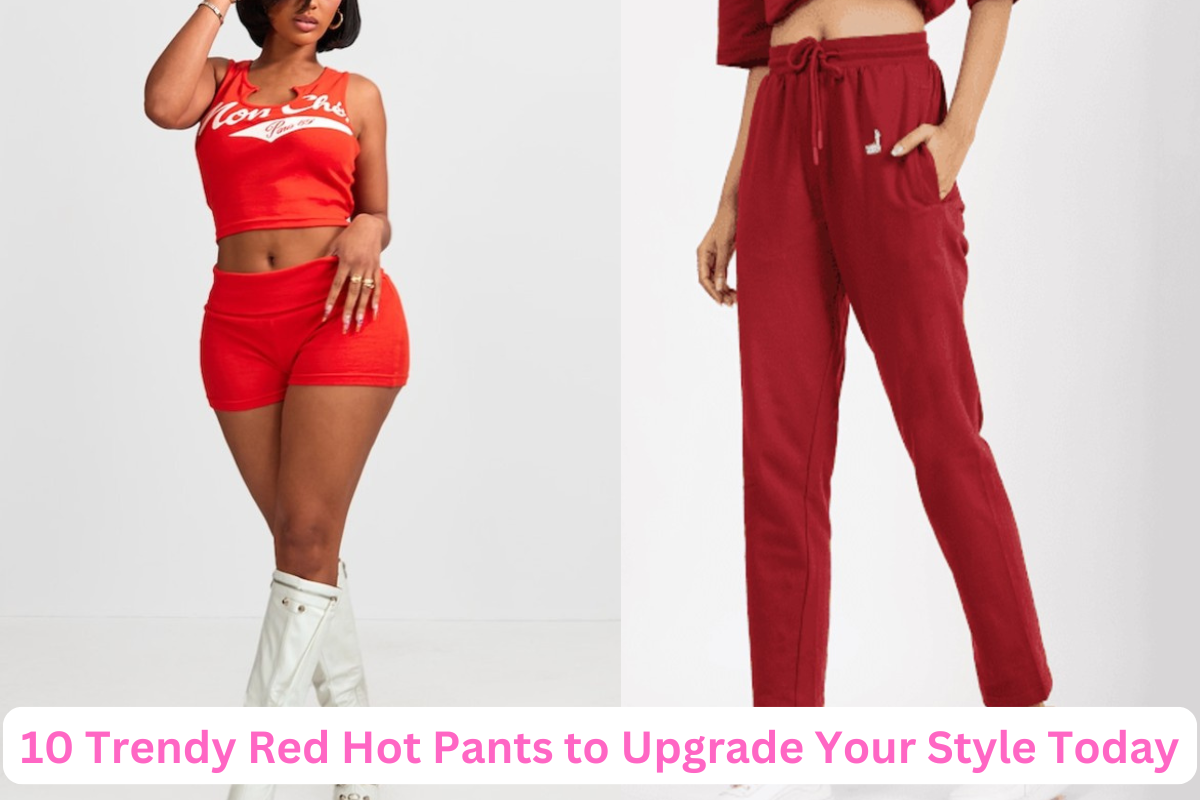 10 Trendy Red Hot Pants to Upgrade Your Style Today
