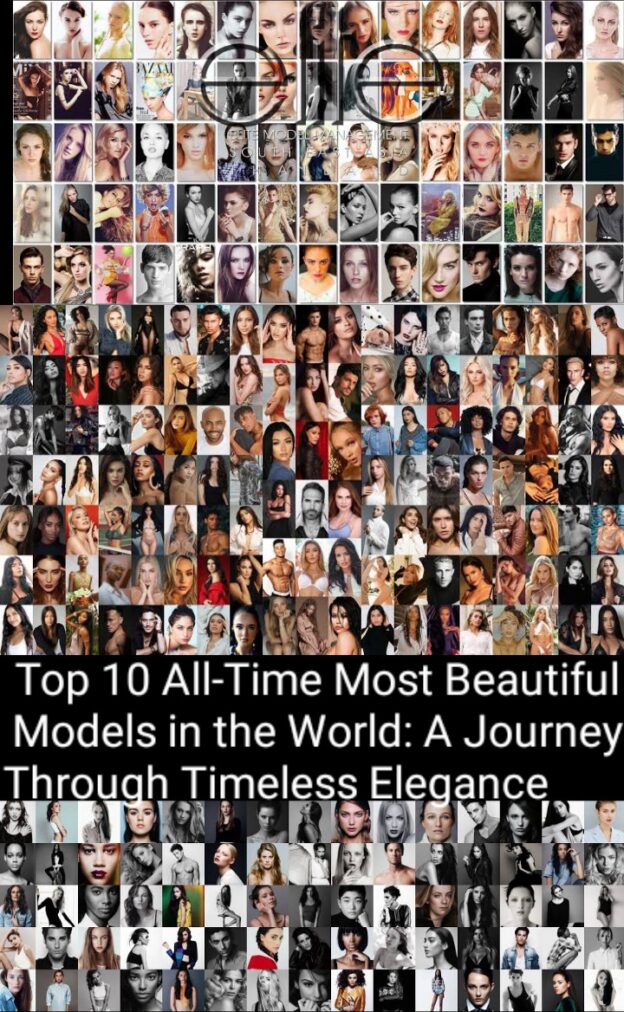 Top 10 All-Time Most Beautiful Fashion Models in the World: A Journey ...