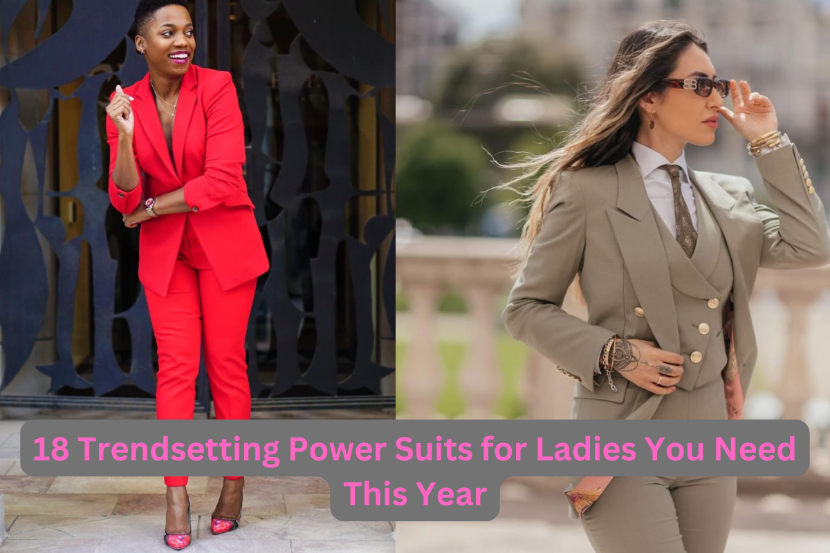18 Trendsetting Power Suits for Ladies You Need This Year