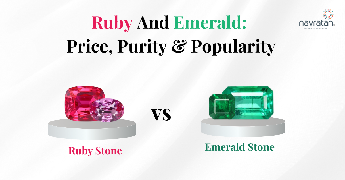 Emerald vs Ruby: Price, Purity & Popularity | Fashonation